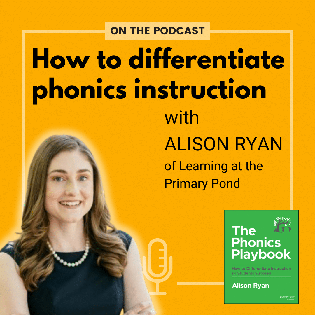 How to differentiate phonics instruction - with Alison Ryan - Reach All ...