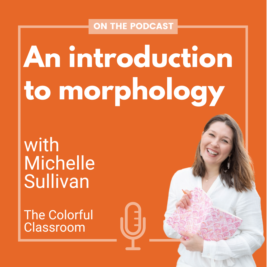 An introduction to Morphology - with Michelle Sullivan - Reach All Readers