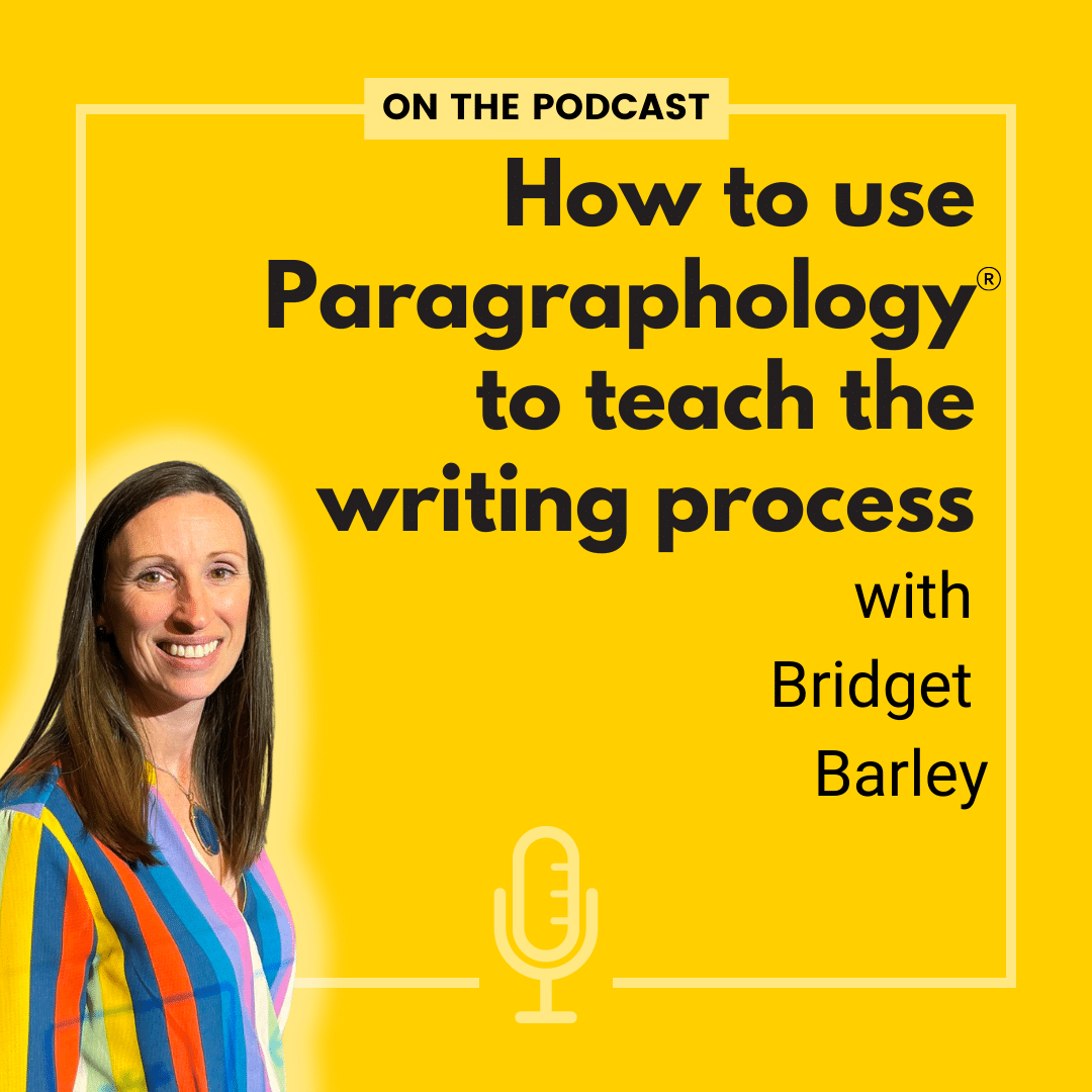 How to use Paragraphology to teach the writing process - with Bridget ...