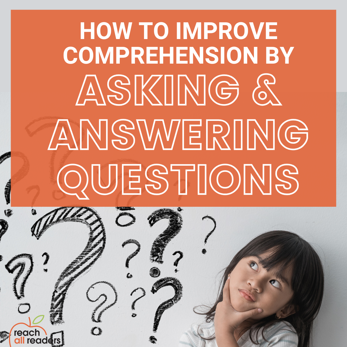 How to improve comprehension by asking and answering questions - Reach ...